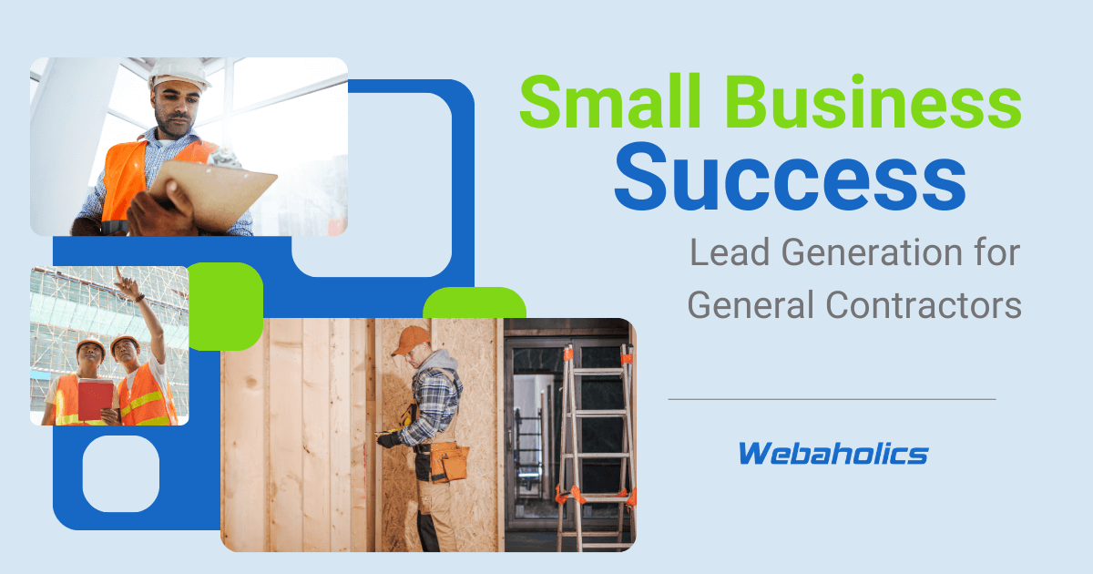Proven Lead Generation Tactics for General Contractor Success